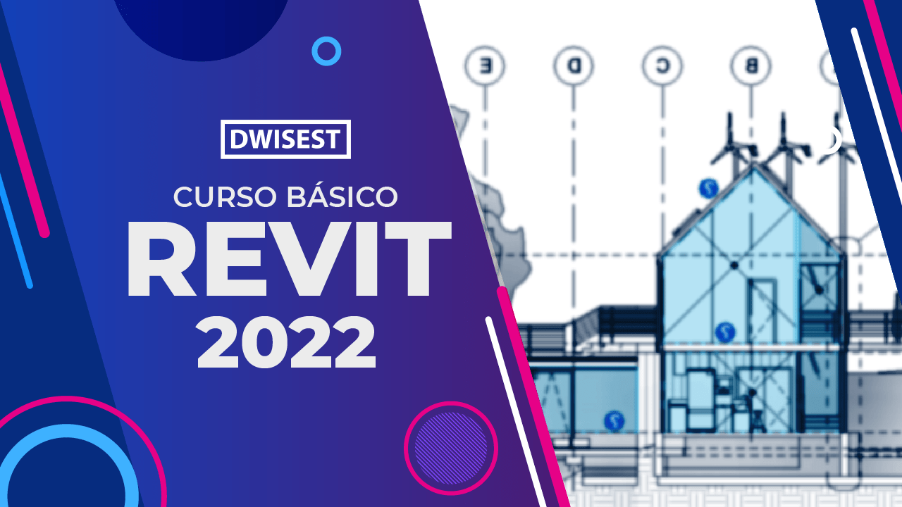 Curso básico Revit 2022 - Dwisest